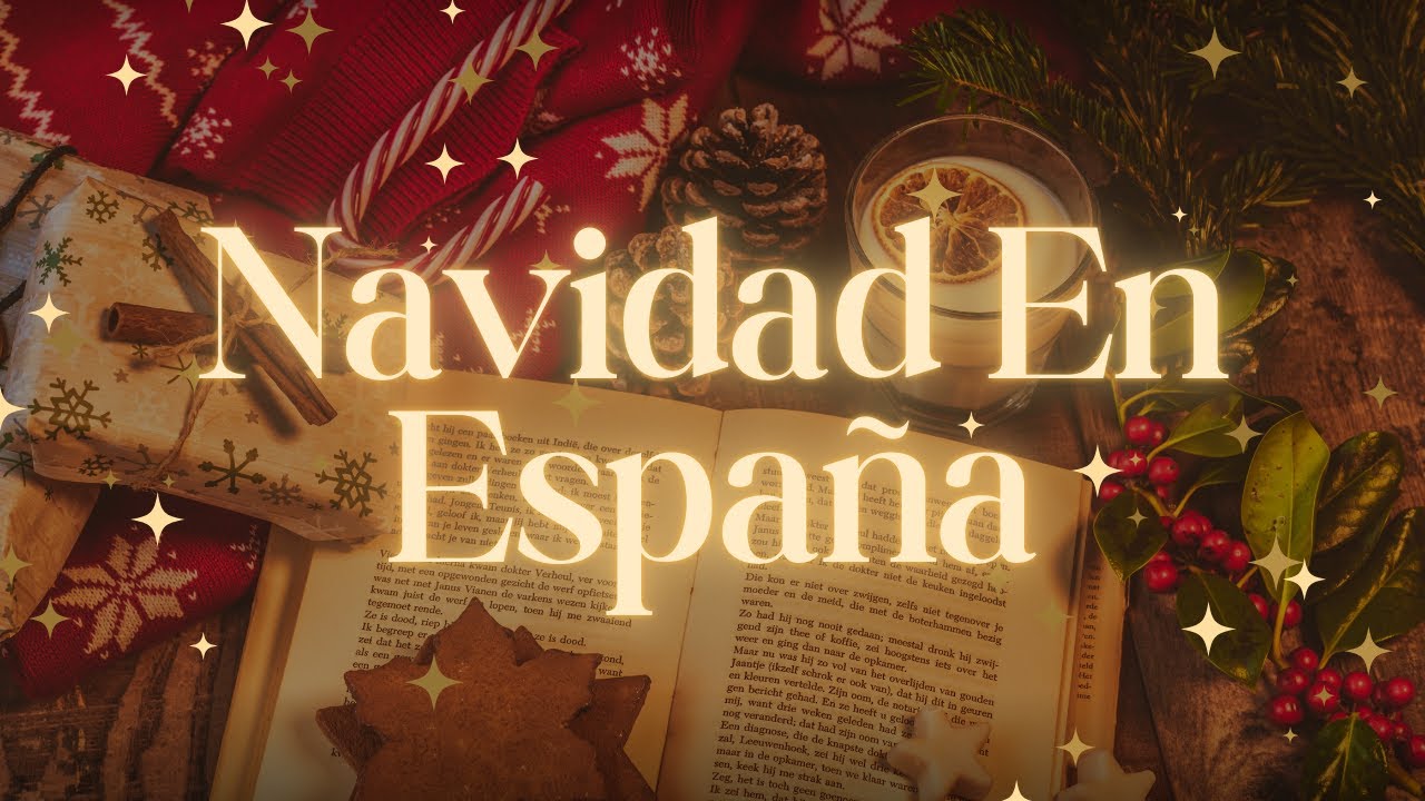 Cómo se celebra la Navidad en España | La celebración de Navidad | La ...