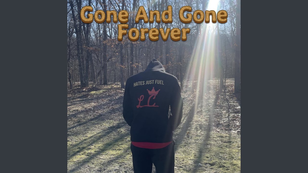 Gone And Gone Forever - YouTube