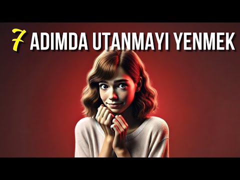 7 ADIMDA UTANMAYI YENMEK - UTANGAÇLIK - KİŞİSEL GELİŞİM VİDEOLARI