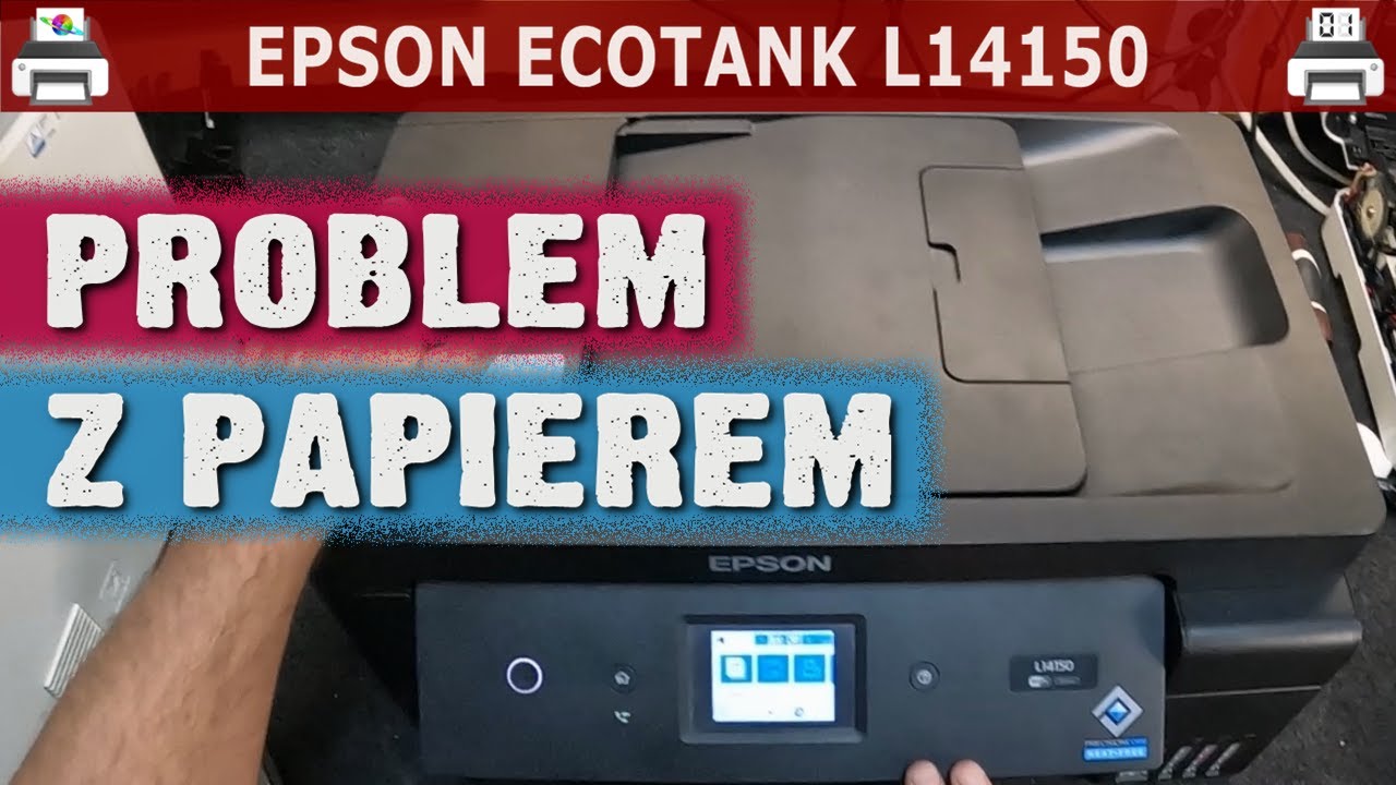 EPSON ECOTANK L14150 🖨️ Problem z pobieraniem papieru - YouTube