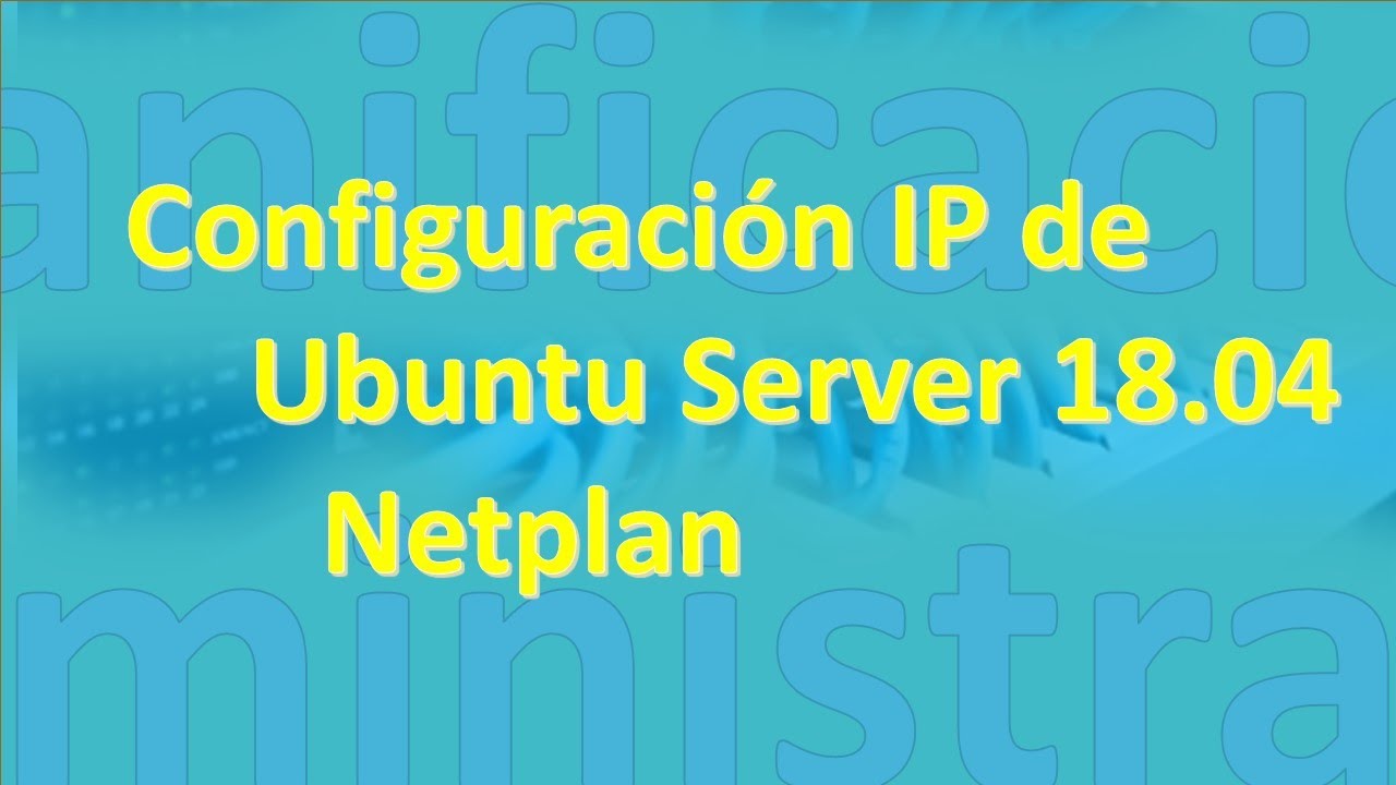 RA2 Configuración IP en Ubuntu Server 18.04 netplan - YouTube