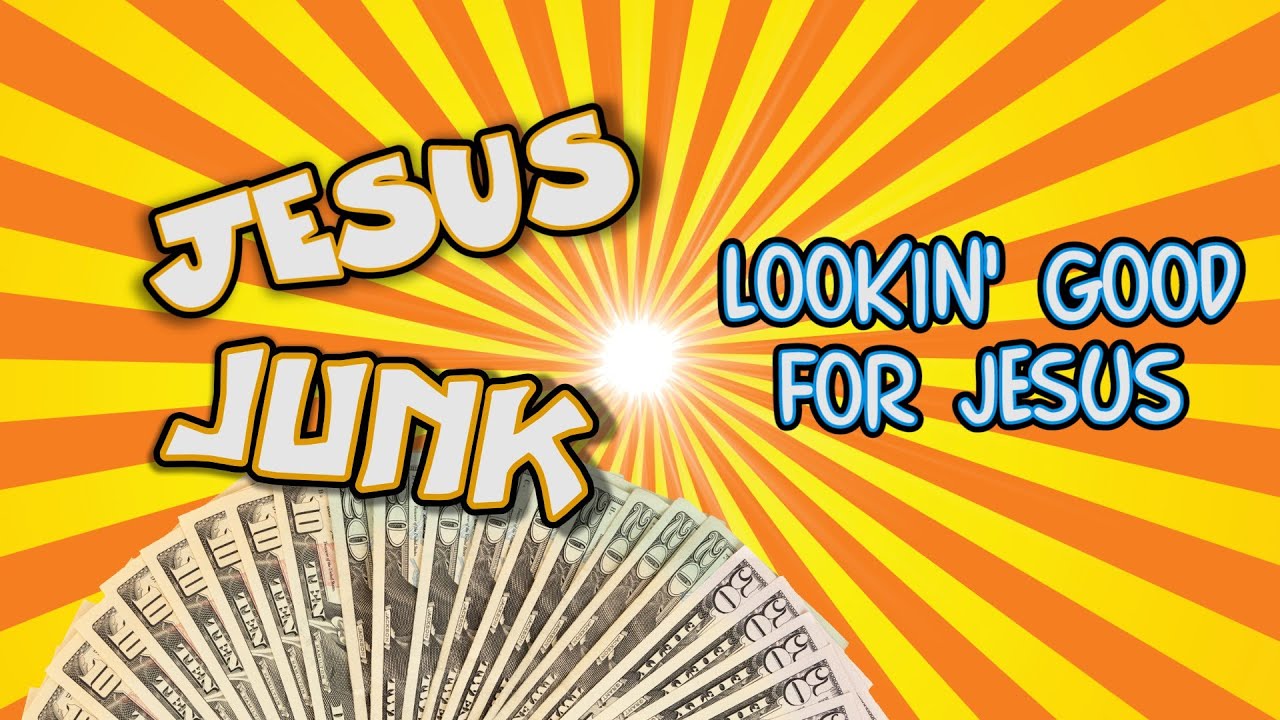 Jesus Junk - Lookin' Good For Jesus - YouTube