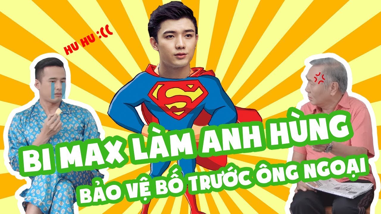 BI MAX LÀM ANH HÙNG BẢO VỆ BỐ TRƯỚC ÔNG NGOẠI | ĐẸP TV - YouTube