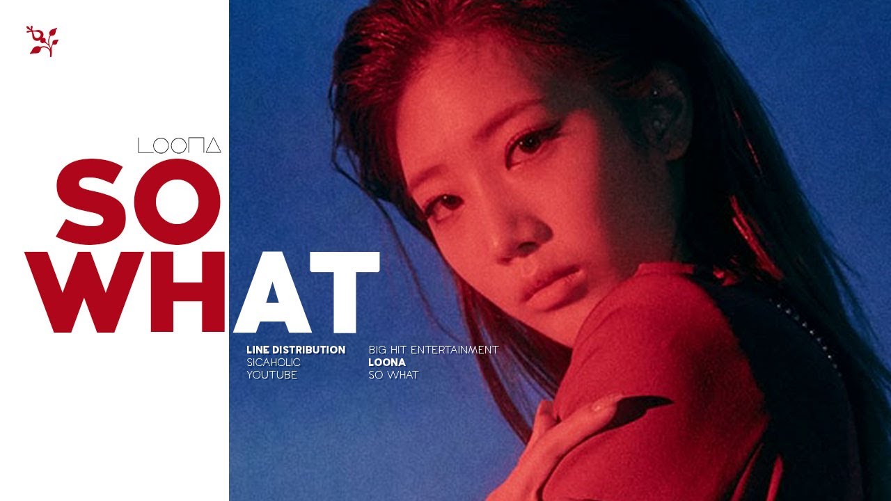 LOONA - SO WHAT (Line Distribution) - YouTube