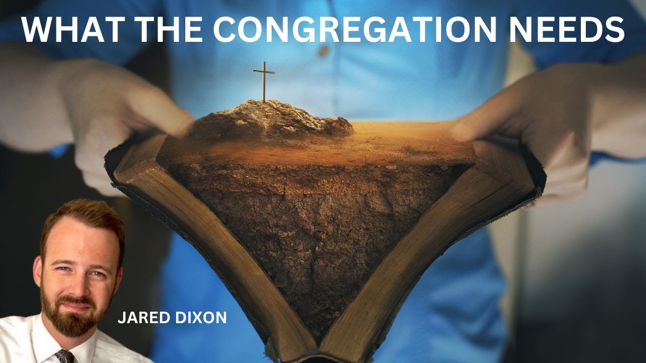 JARED DIXON - WHAT THE CONGREGATION NEEDS - YouTube