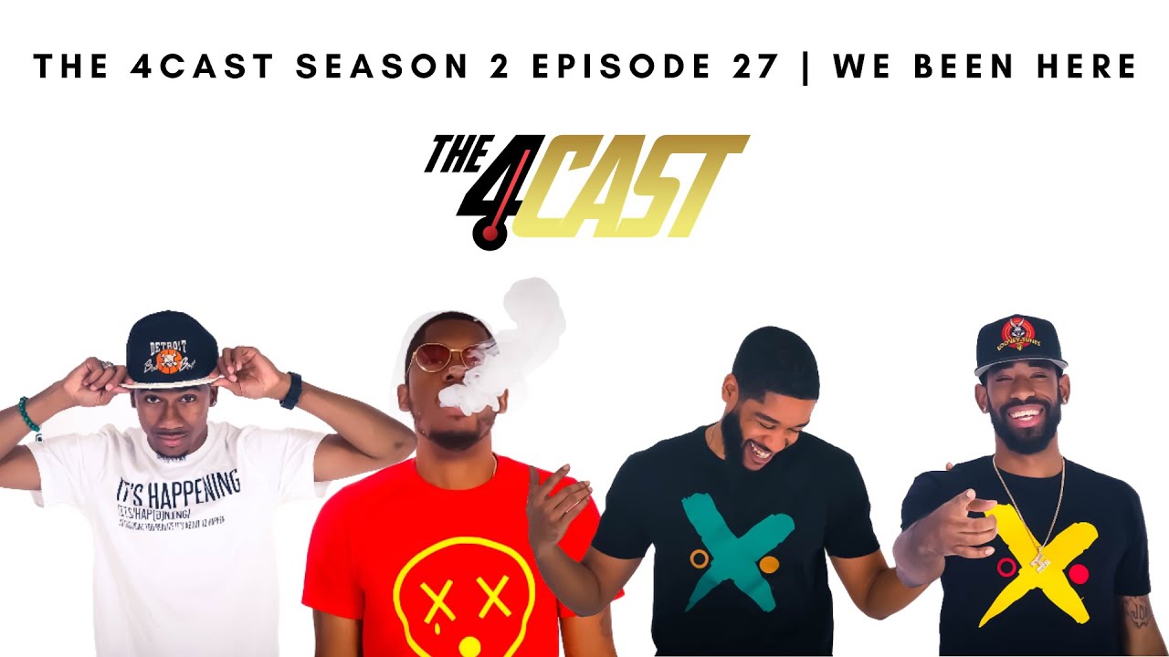 The 4Cast Season 2 Episode 27 | We Been Here - YouTube