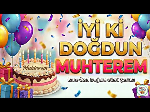 MUHTEREM İçin En Anlamlı Hediye 🎁 İsme Özel Duygusal Doğum Günü Şarkısı