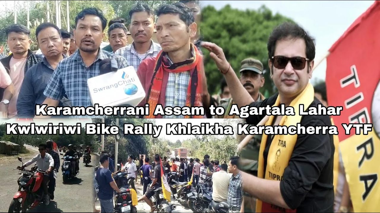 Karamcherrani Assam to Agartala Lahar Kwlwiriwi Bike Rally Khlaikha ...