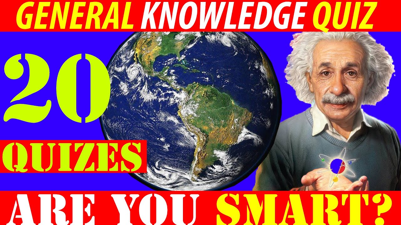 20 GENERAL KNOWLEDGE QUESTIONS FOR TRULY SMART PEOPLE / CAN YOU ANSWER ...