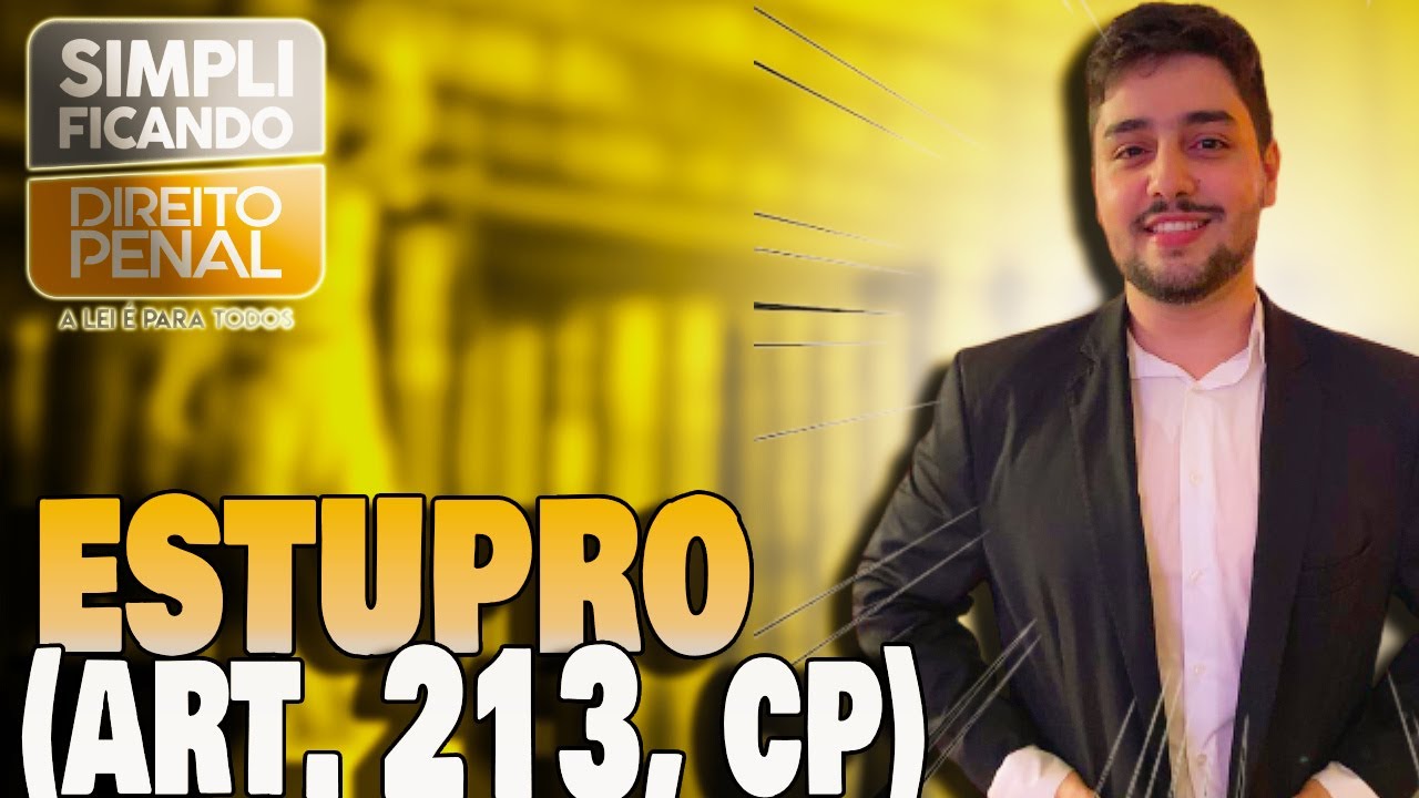 Crime de Estupro (art. 213, CP): Aula COMPLETA para Concursos (Crimes ...