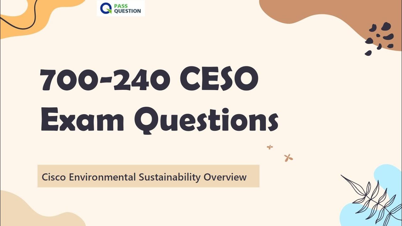 700-240 CESO Exam Questions for Cisco Environmental Sustainability ...