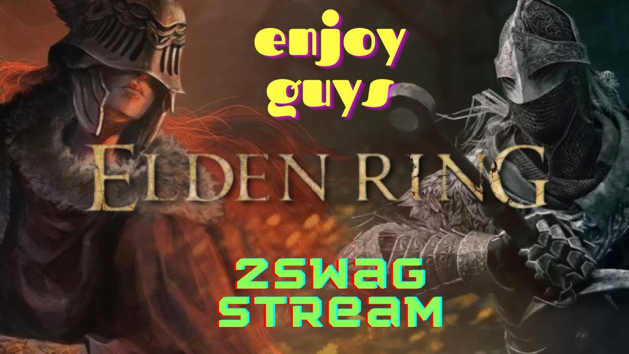2Swag Stream | Hard Challenge New game with some Bros | Elden Ring Part ...