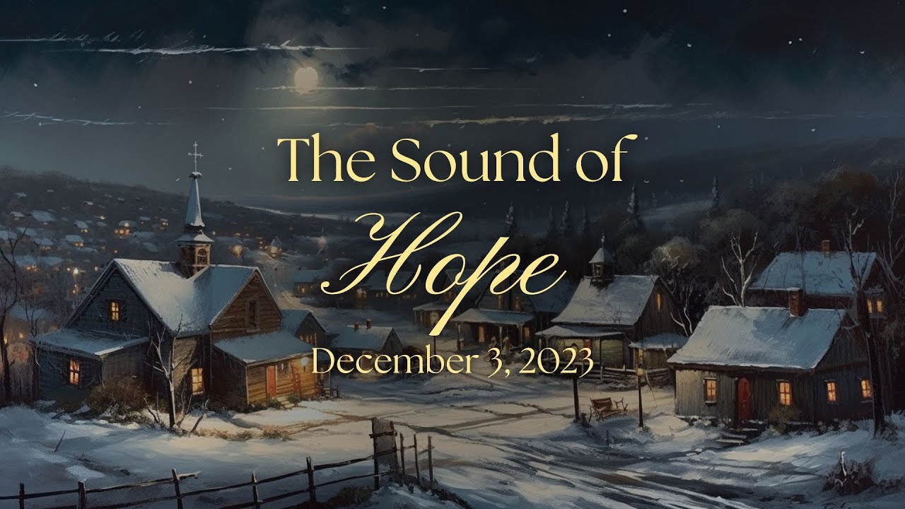 The Sound of Hope - December 3, 2023 - YouTube