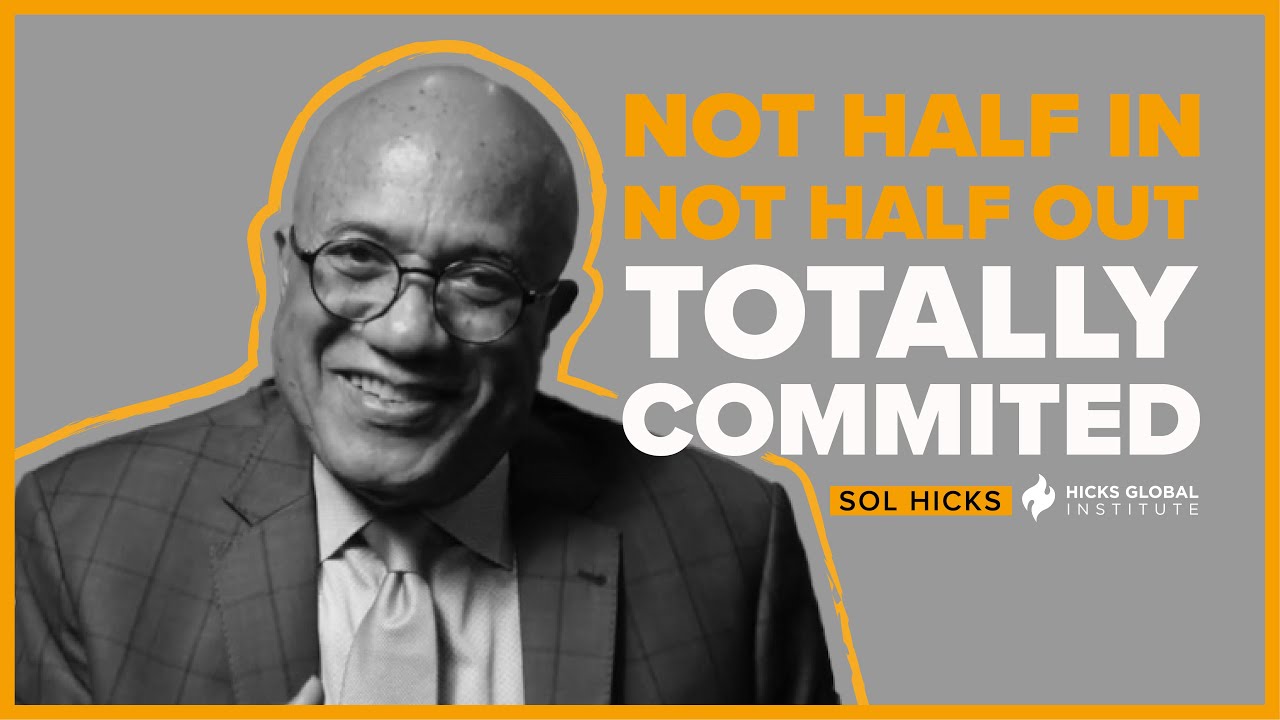 TOTALLY COMMITTED: Not half IN or half OUT - YouTube