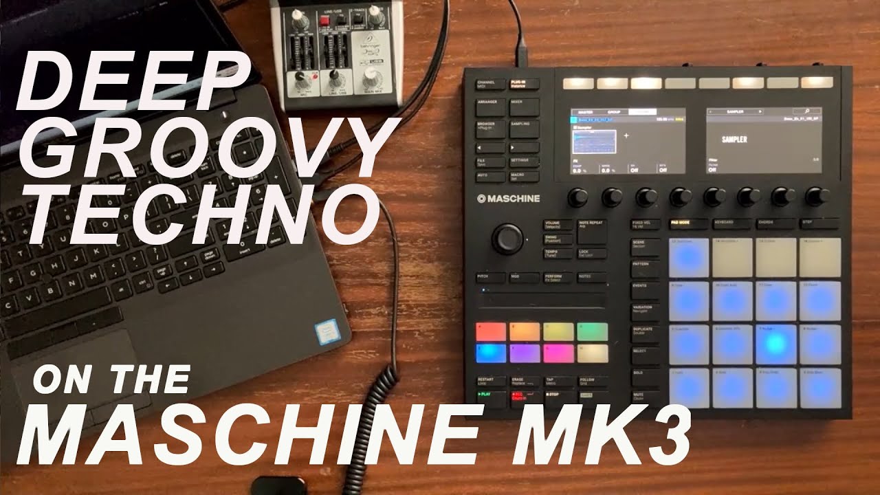 Making deep groovy techno on the Maschine MK3 - YouTube