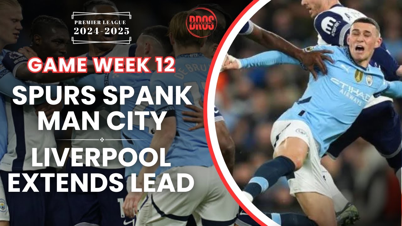 City Crumbles Against Spurs in Shocking Defeat | Liverpool Extend Their ...