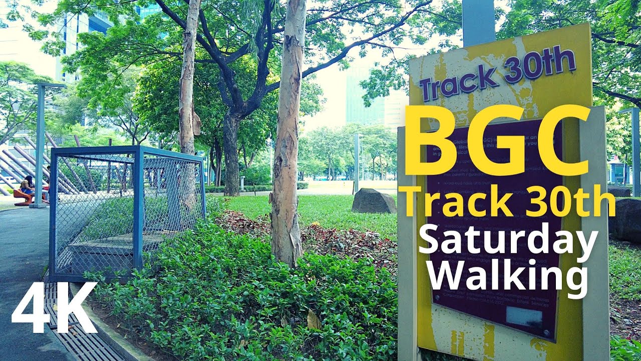 4K Saturday Landmark, Track 30th Walking tour | BGC Manila ...