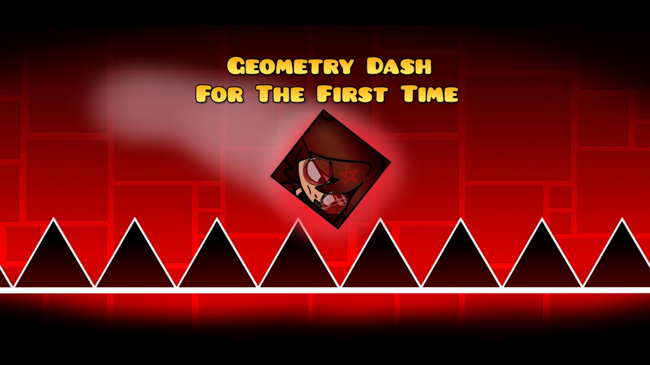 Geometry Dash - First Time Playing - YouTube
