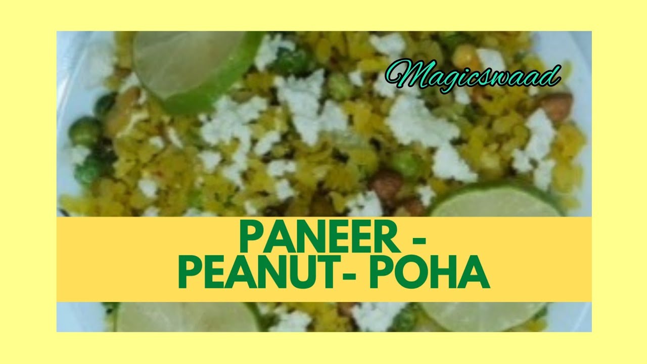 Paneer-Peanut -Poha l Ideal for Breakfast l All time Indian Favorite ...
