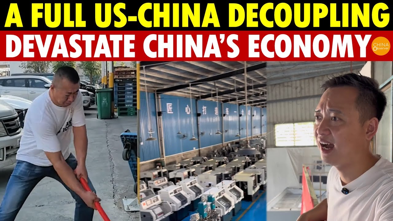 A Full US-China Decoupling Devastate China's Economy, Weak Domestic ...