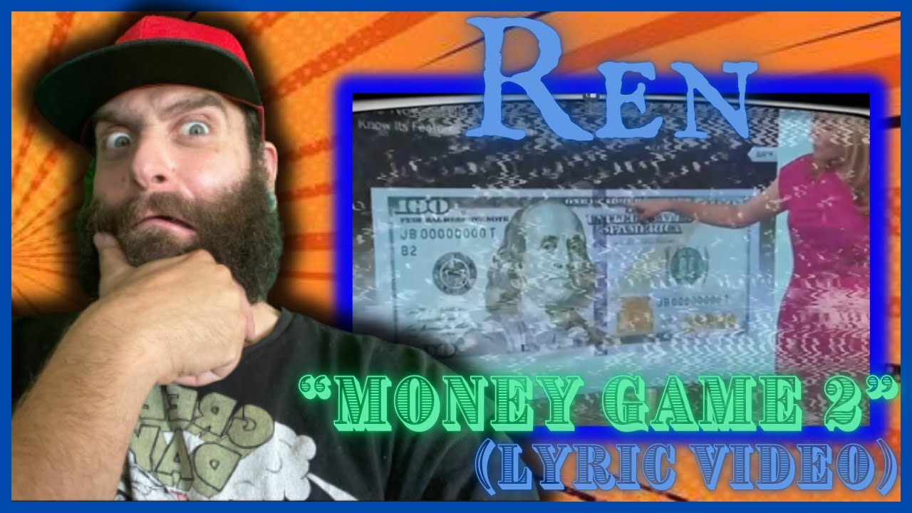 I had TOO! "Money Game Part 2" Lyric Video REN REACTION! - YouTube