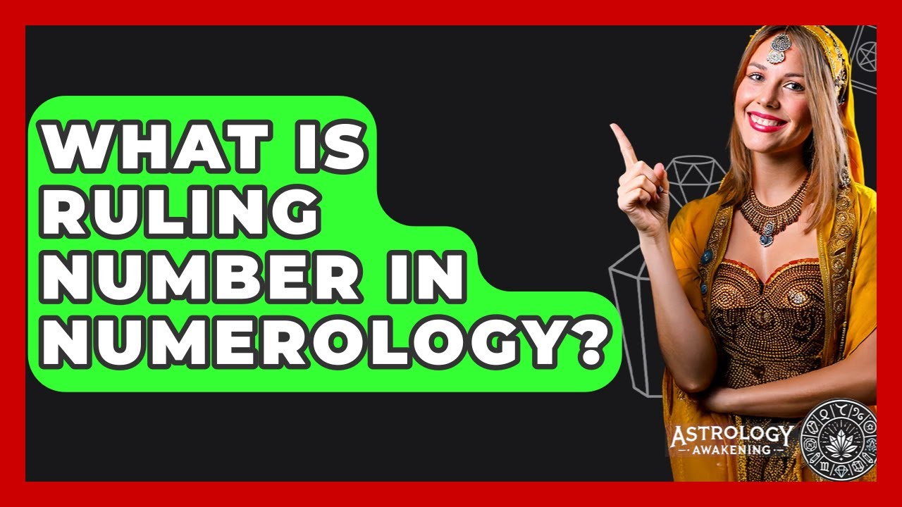 What Is Ruling Number In Numerology? - Astrology Awakening - YouTube