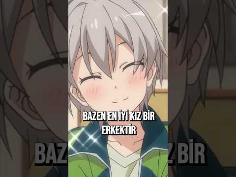 BAZEN EN İYİ KIZ BİR ERKEKTİR  #anime #shorts