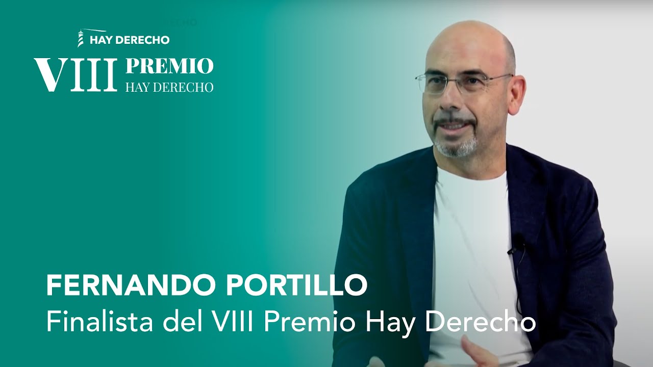 FERNANDO PORTILLO | Finalista del VIII Premio Hay Derecho - YouTube
