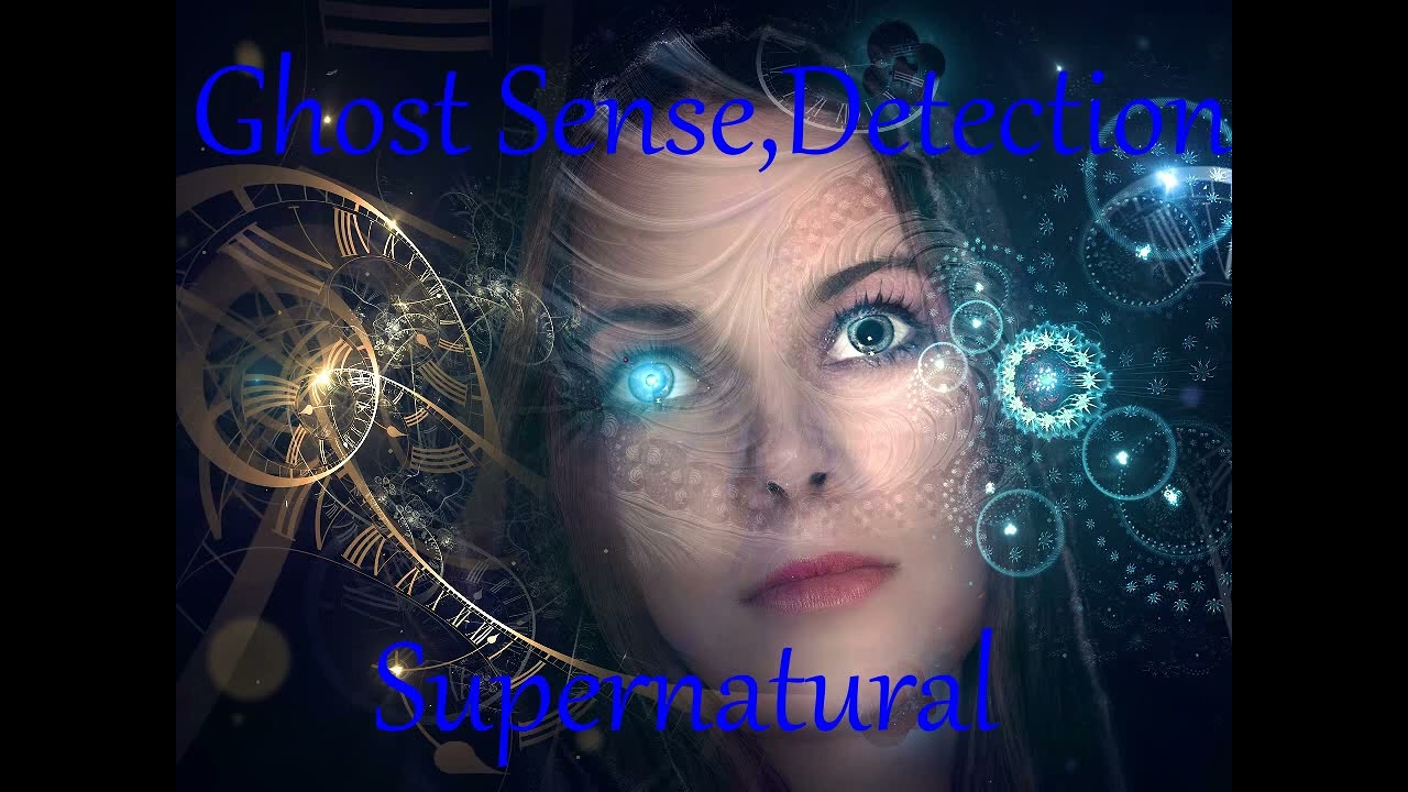 Ghost Sense, Insight, Supernatural Detection, Supernatural Manipulation ...