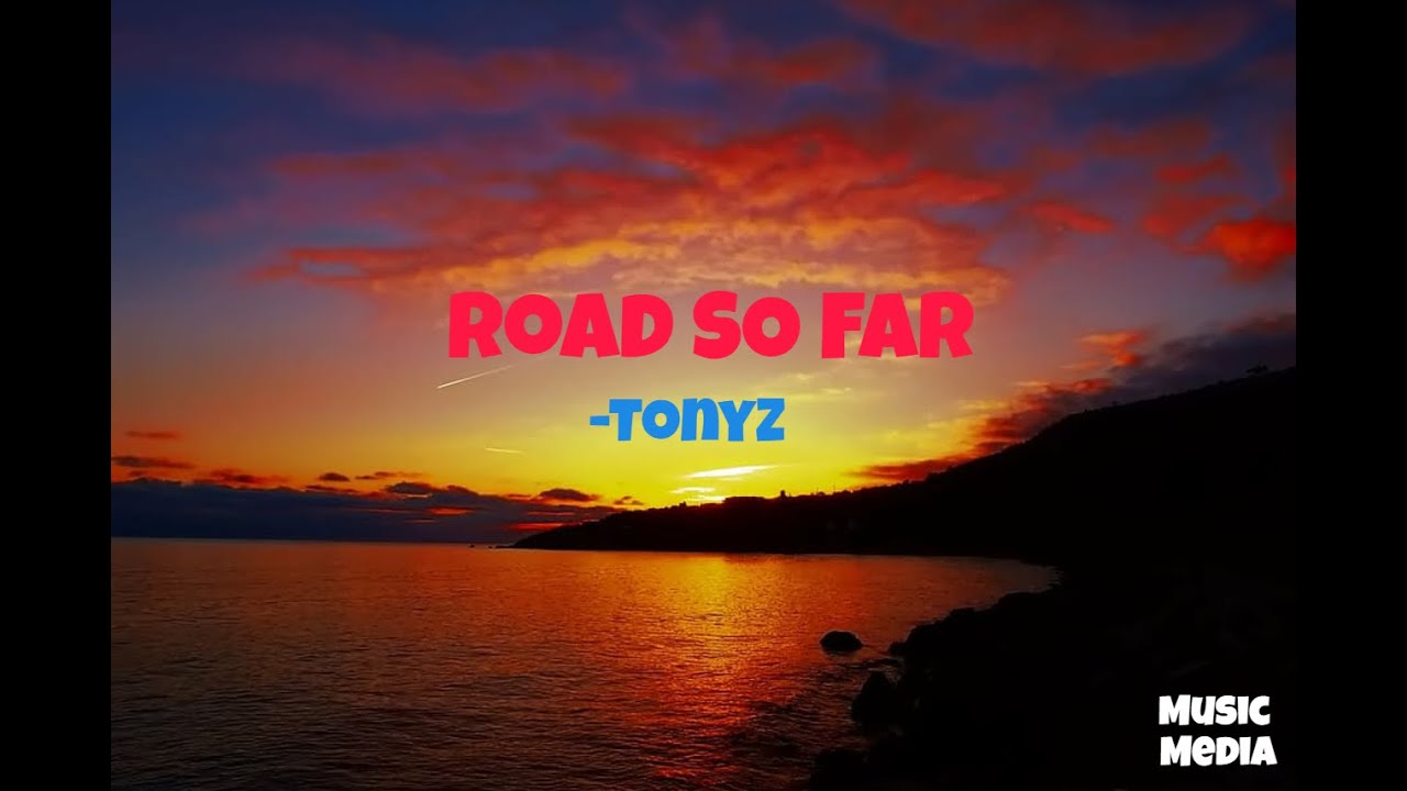 Road So Far - TonyZ - YouTube