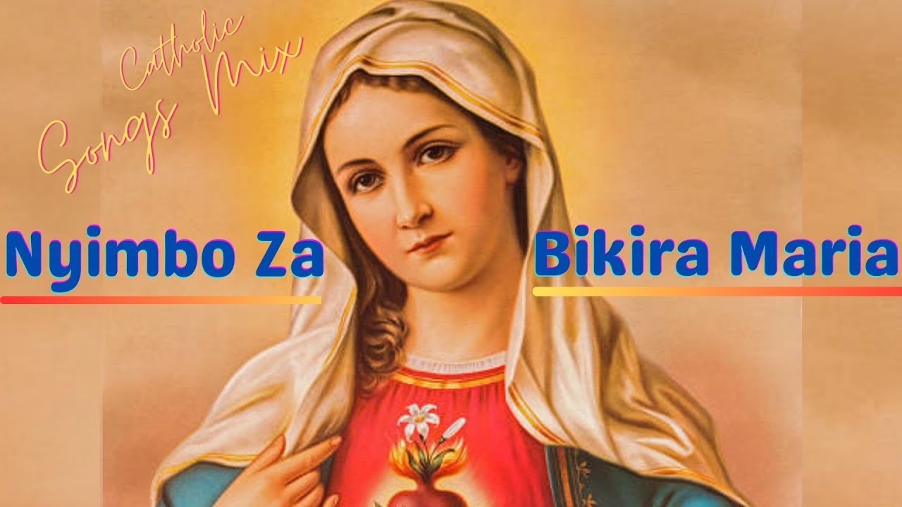 NYIMBO ZA MAMA BIKIRA MARIA | BIKIRA MARIA SONGS MIX - YouTube Music