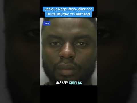 Jealous Rage: Man Jailed for Brutal Murder of Girlfriend - YouTube