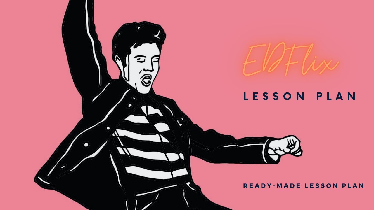 Elvis' Lesson Plan | EDFlix Ready - Made Lesson Plans - YouTube