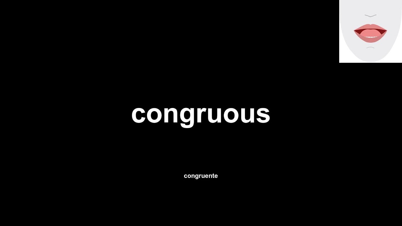 congruous (congruente) How to Pronounce and definitions - YouTube