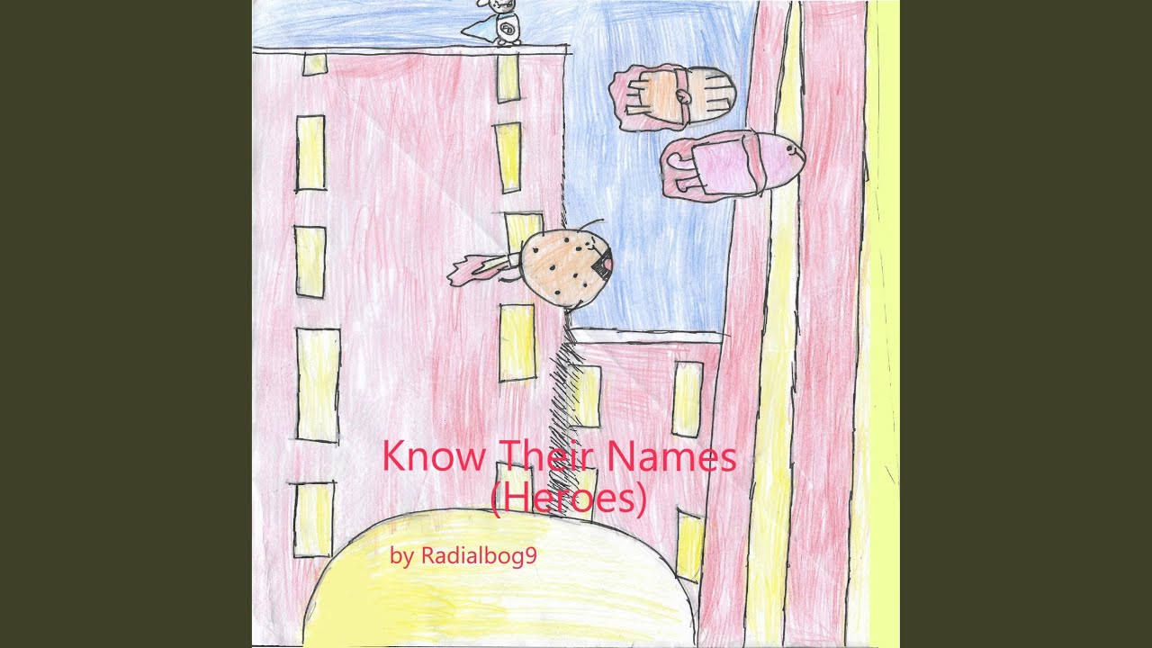 Know Their Names (Heroes) - YouTube