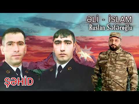 Sehid Qardaslar Eli Islam Ruslan Seferoglu