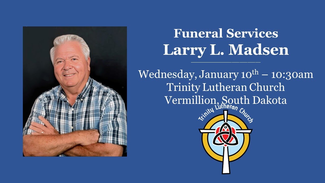 Funeral Services for Larry L. Madsen - January 10, 2024 - 10:30 am ...