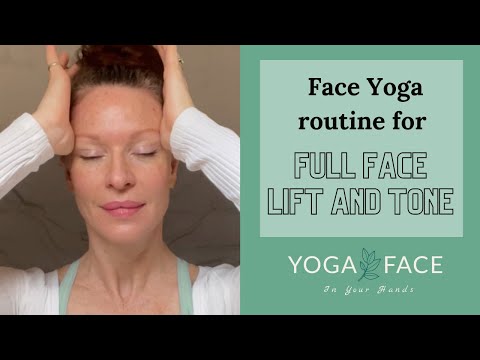 Full Face Lift and Tone Face Yoga Routine