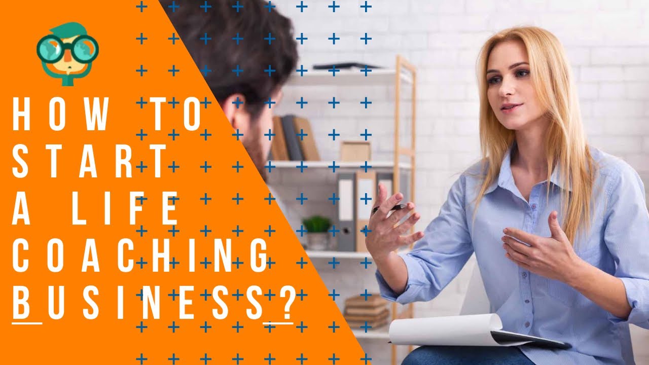 How to Start a Life Coaching Business? how to start a business as a ...