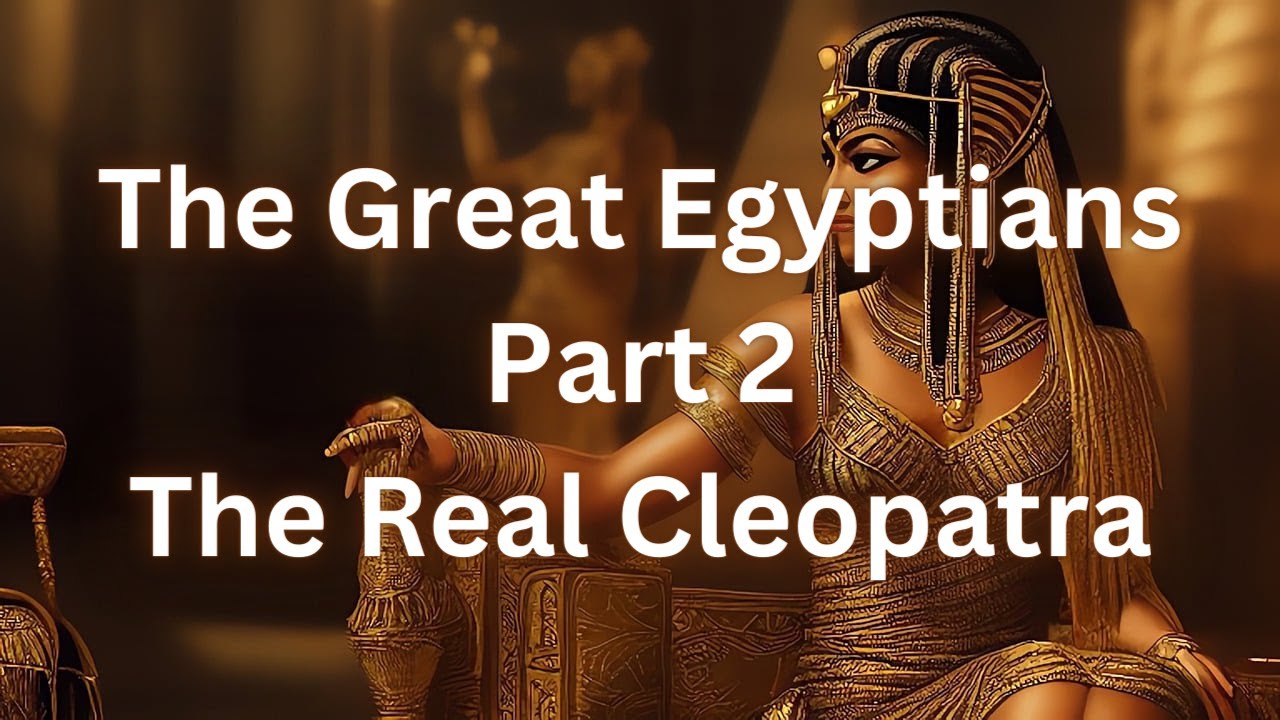 The Great Egyptians | Part 2 | The Real Cleopatra - YouTube
