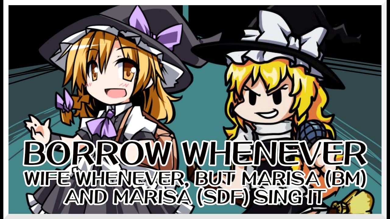 Borrow Whenever - Wife Whenever [Touhou Vocal Mix] / but Marisa (BM ...