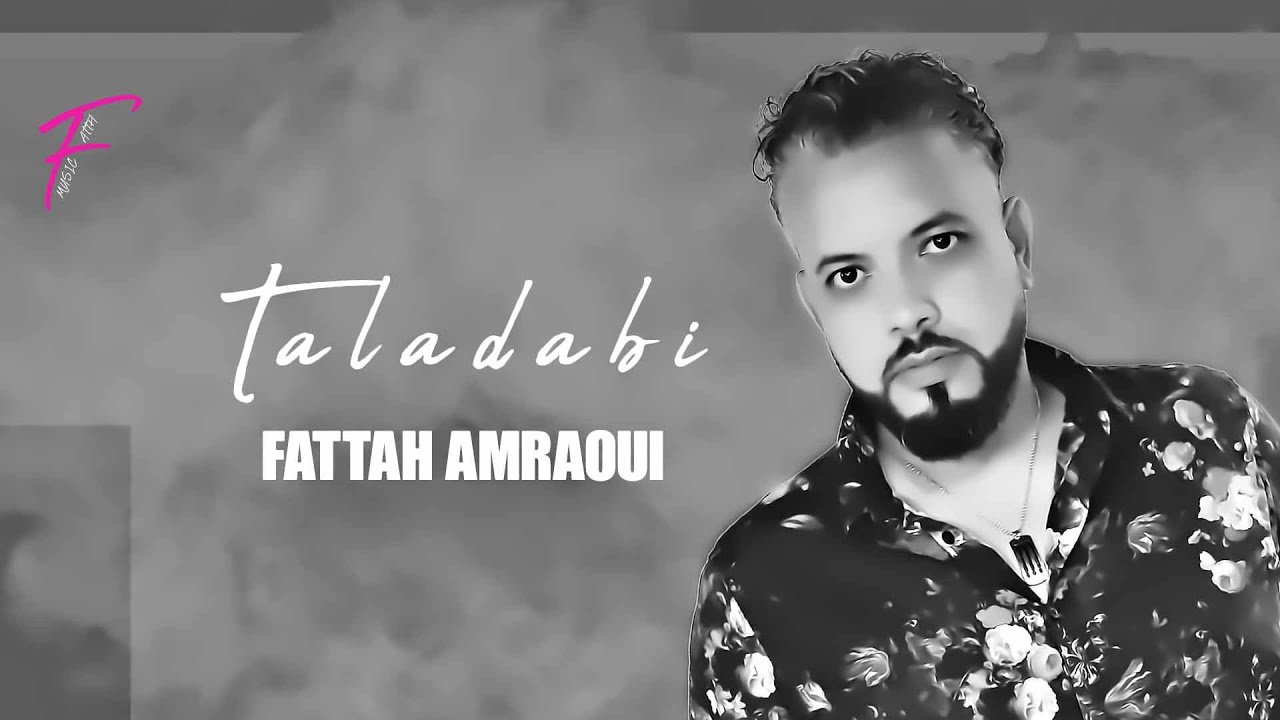 FATTAH AMRAOUI - TALADABI (COVER OF CHEB HASSNI)[Exclusive Music Video ...