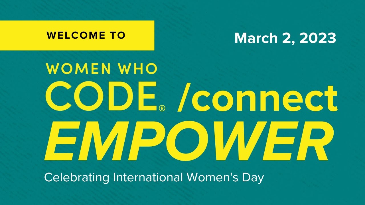 Welcome to WWCode CONNECT Empower 2023 - YouTube