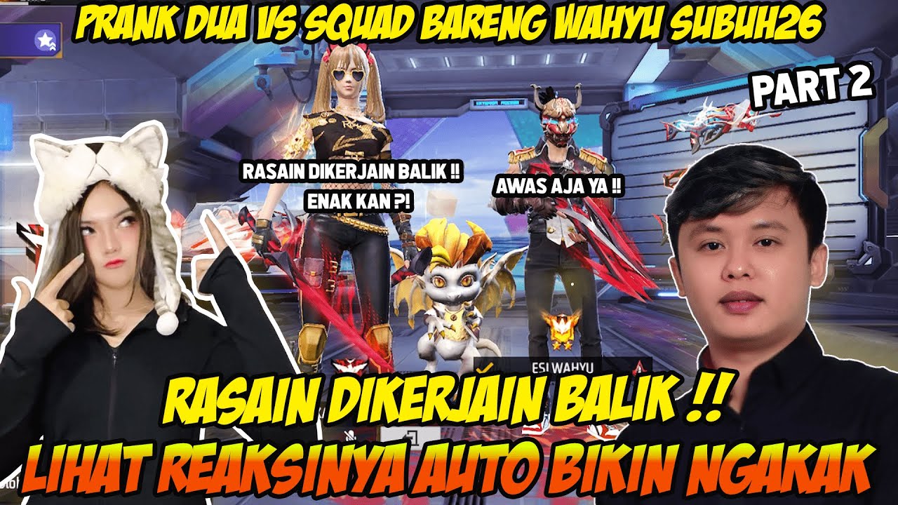PRANK DUO VS SQUAD BARENG WAHYU SUBUH 26 !! LIHAT REAKSINYA AUTO BIKIN ...