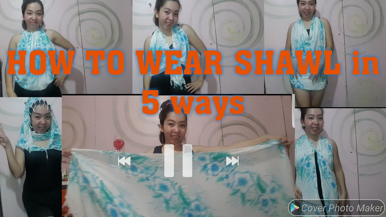 HOW TO WEAR A SHAWL IN 5 WAYS - YouTube