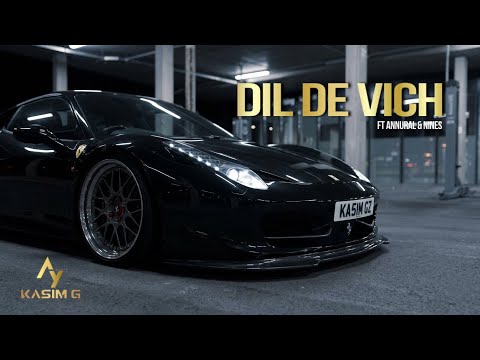 Kasim G x Ay Beats -  DIL DE VICH | FT ANNURAL & NINES [ Official Music Video]