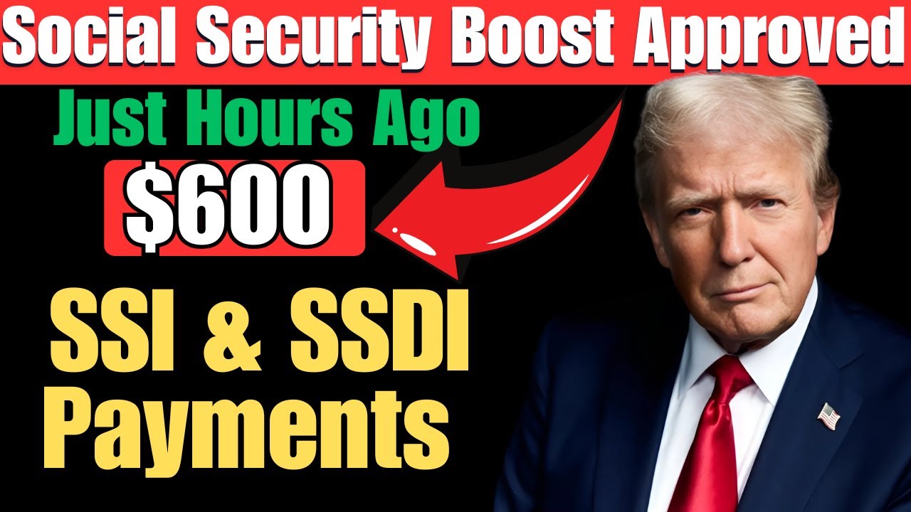 Just Hours Ago: $600 Social Security Boost Approved – Extra SSI & SSDI ...