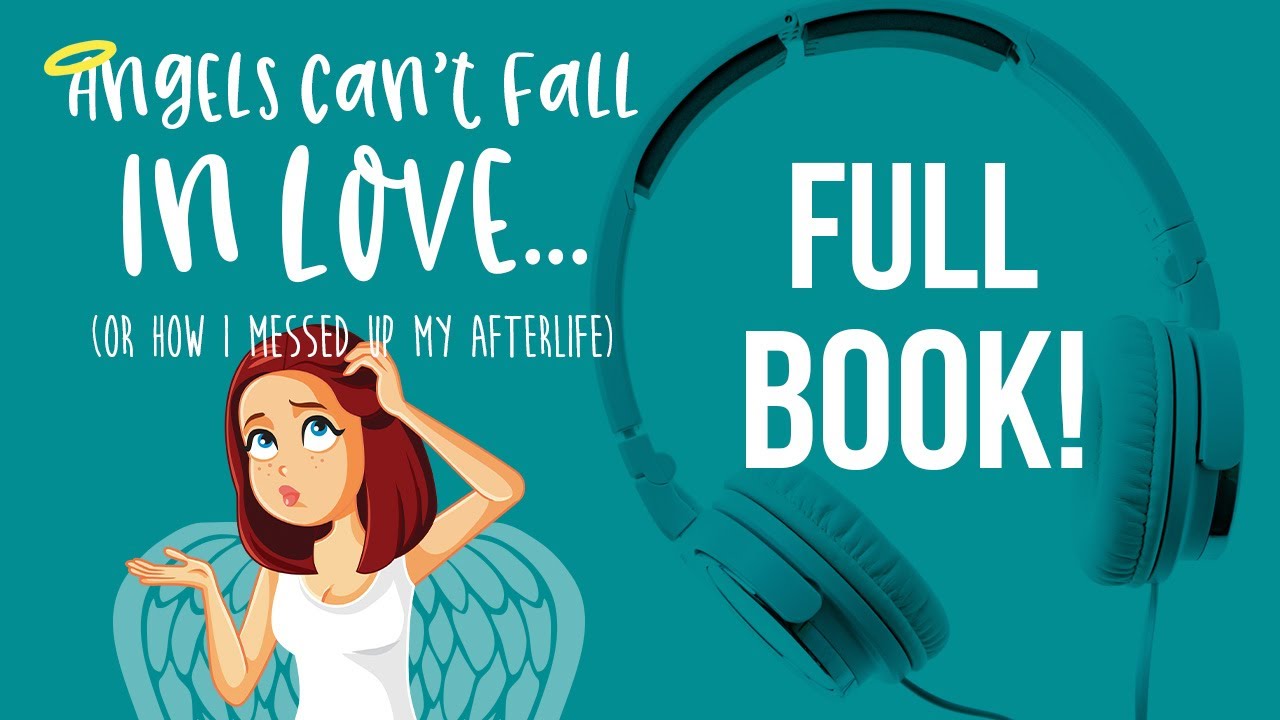 Angels Can't Fall in Love (Or, How I Messed Up My Afterlife) by Angel ...