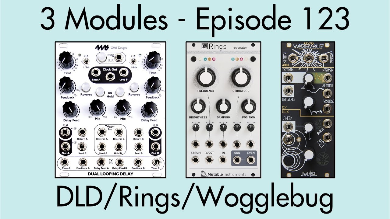 3 Modules #123: Dual Looping Delay, Rings, Wogglebug - YouTube