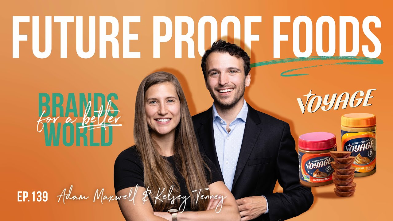 Future Proof Foods with Adam Maxwell & Kelsey Tenney of Voyage Foods ...